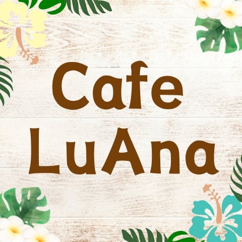 ハワイアンカフェ🌺Cafe LuAna